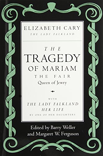 The Tragedy of Mariam, the Fair Queen of Jewry By Elizabeth Cary ...