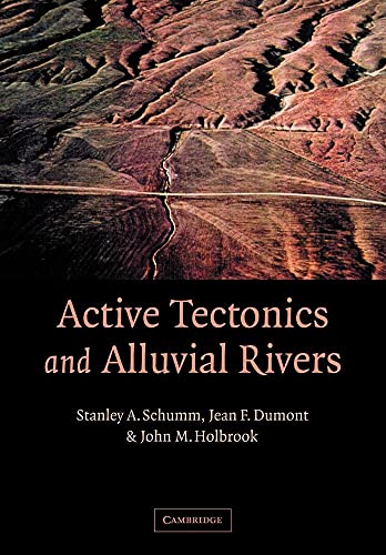 Active Tectonics and Alluvial Rivers By Stanley A Schumm | World of ...