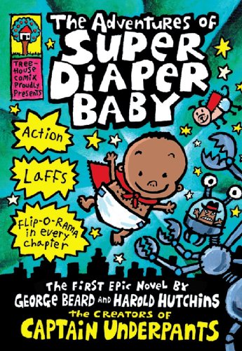 The Adventures of Super Diaper Baby: A Graphic Novel (Super Diaper Baby ...