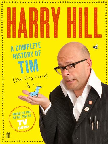 A Complete History of Tim (the Tiny Horse) By Harry Hill | World of ...
