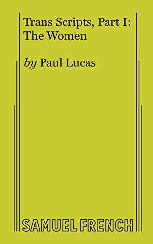 Trans Scripts, Part 1: The Women By Paul Lucas | World of Books US
