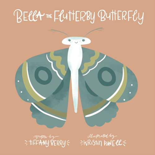 Bella the Flutterby Butterfly: A story about being beautifully and ...