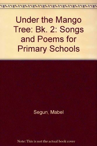 Under the Mango Tree: Songs and Poems for Primary Schools Book 2 By ...