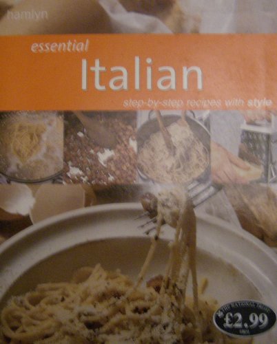 Essential Italian: Step-by-step recipes with style By Unknown| World of ...