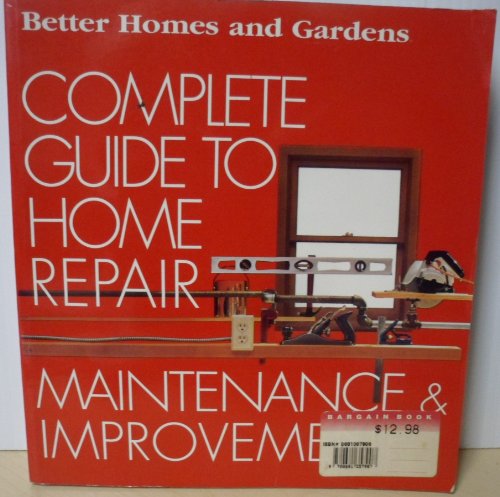 Complete Guide to Home Repair, Maintenance and Improvement By Better ...