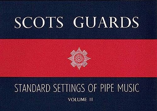 Scots Guards - Volume 2: Standard Settings of Pipe Music By Hal Corp ...