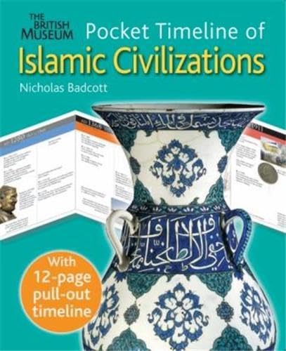 British Museum Pocket Timeline of Islamic Civilizations, The By ...
