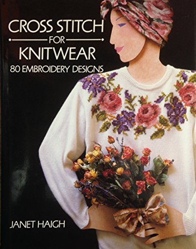 Cross Stitch for Knitwear By Janet Haigh| World of Books GB