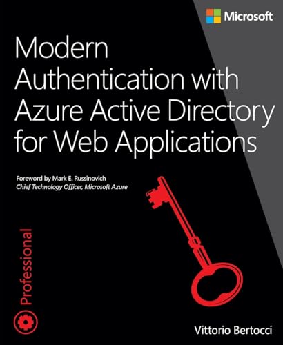 Modern Authentication with Azure Active Directory for Web Applications By Vittorio Bertocci ...