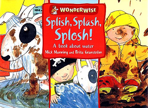 Splish, Splash, Splosh: A book about water By Mick Manning| World of ...