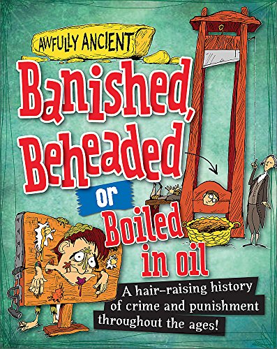 Awfully Ancient: Banished, Beheaded or Boiled in Oil By Neil Tonge ...