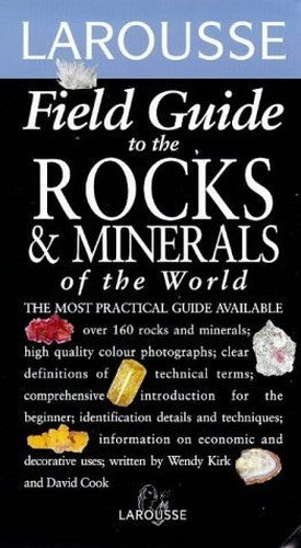 Larousse Field Guide to the Rocks and Minerals of the World By Wendy ...