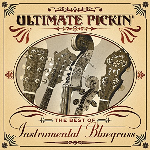 Ultimate Pickin': The Best of Instrumental Bluegrass(Import) | Music at ...