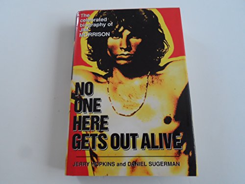 No One Here Gets Out Alive: The Celebrated Bi By Jerry Hopkins | World ...