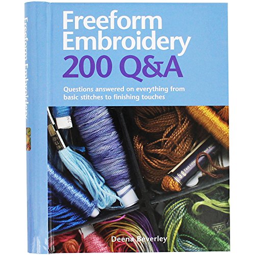 Freeform Embroidery 200 Q&A By Deena Beverley | World of Books US