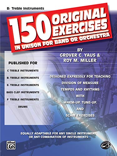 150 Original Exercises in Unison for Band or Orch.: Band Supplement By ...
