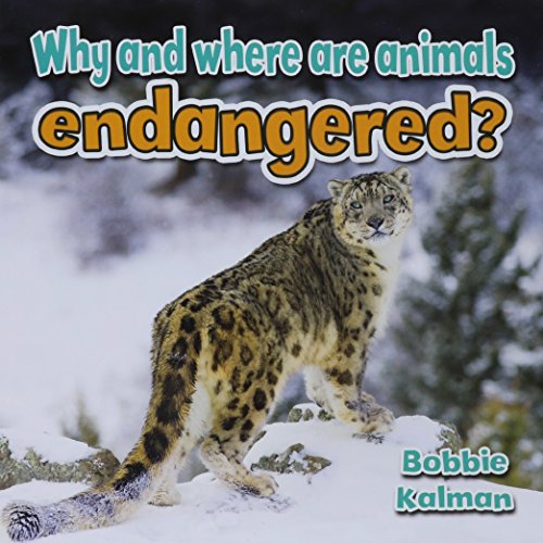 Why and Where are Animals Endangered By Bobbie Kalman | World of Books GB
