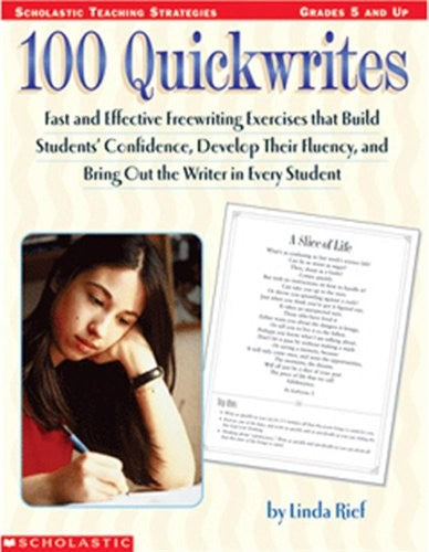 100 Quickwrites: Fast and Effective Freewriting Exercises that Build ...