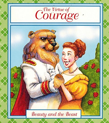 The Virtue of Courage, Beauty and the Beast (Tales of Virtue) (Tales of ...