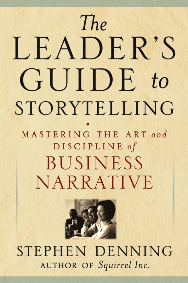 The Leader's Guide to Storytelling By Stephen Denning | World of Books GB