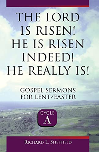 The Lord Is Risen He Is Risen Indeed! He Really Is By Richard Sheffield ...