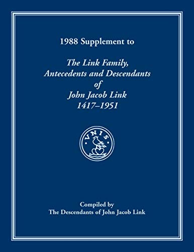 1988 Supplement To The Link Family, Antecedents and Descendants of John ...