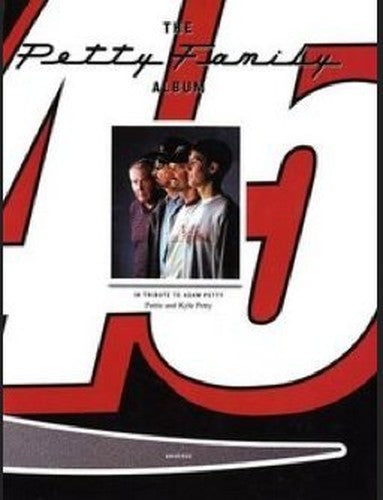 The Petty Family Album: In Tribute to Adam Petty By Petty Pattie And ...
