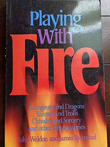 Playing with Fire: Dungeons and Dragons, Tunnels and Trolls, Chivalry ...
