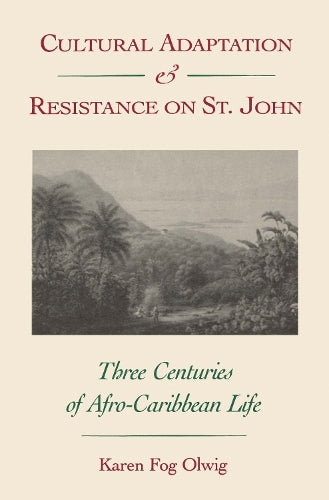 Cultural Adaptation and Resistance on St.John By Karen Fog Olwig ...
