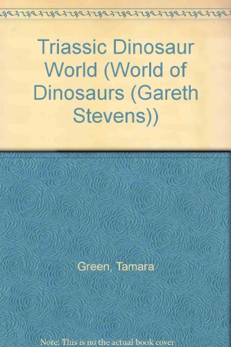 Triassic Dinosaur World By Tamara Green | World of Books US