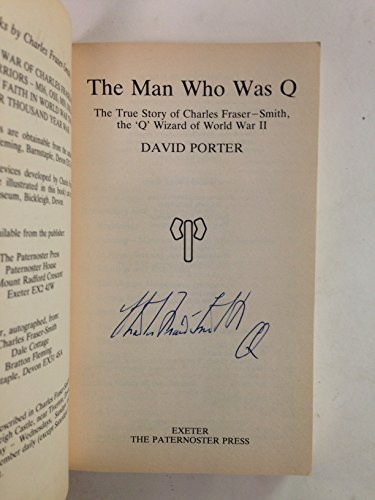 The Man Who Was Q: the True Story of Charles Fraser-Smith, the 'Q ...