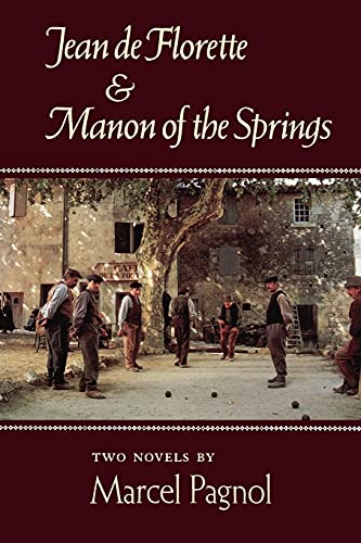 JEAN DE FLORETTE AND MANON OF THE S: Two Novels By Pagnol M | World of ...
