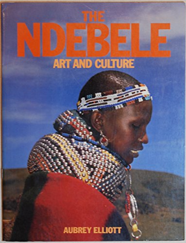 The Ndebele: Art and culture By Aubrey Elliott| World of Books US