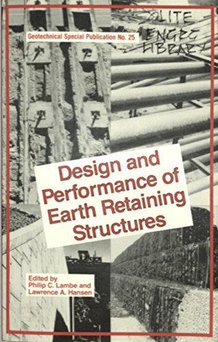 Design and Performance of Earth Retaining Structures By Philip Lambe ...