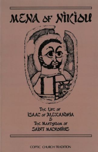 The Life of Isaac of Alexandria & The Martyrdom of Saint Macrobius By ...
