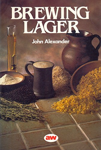 Brewing Lager By John Alexander | World of Books US