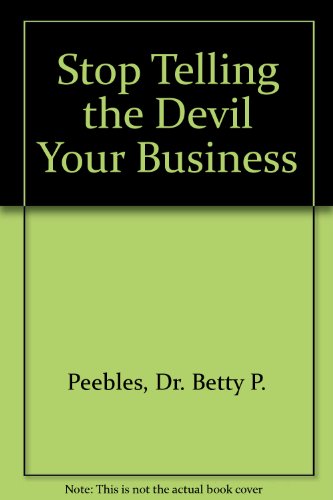 Stop Telling the Devil Your Business By Peebles Betty P | World of Books US