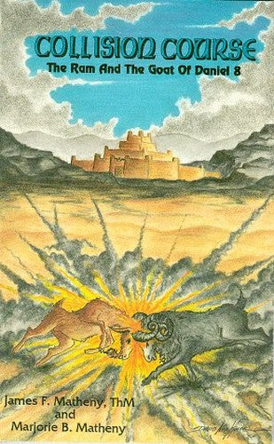 Collision Course: The Ram and the Goat of Daniel 8 By Marjorie B ...