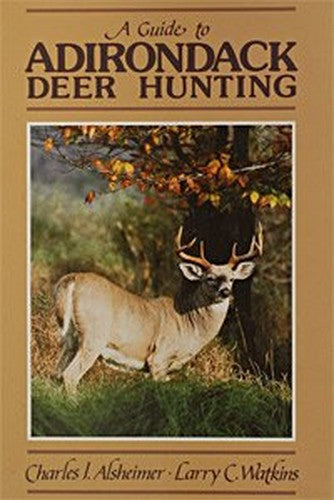 Guide to Adirondack Deer Hunting By Charles Alsheimer | World of Books US