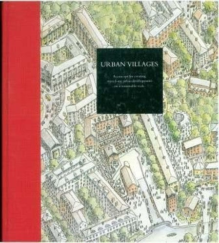 Urban villages: A concept for creating mixed-use urban developments on ...