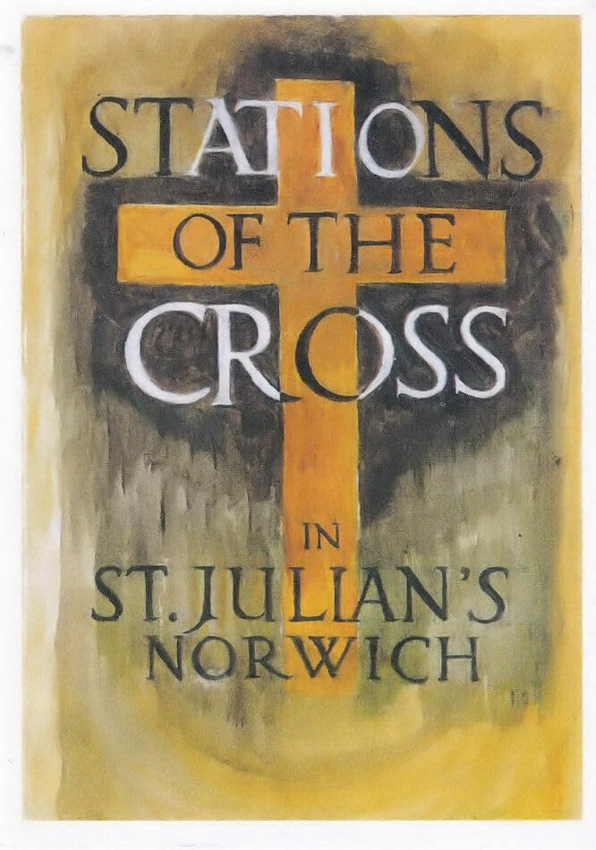 Stations of the Cross: A Devotion Using the 'Revelations of Devine Love ...