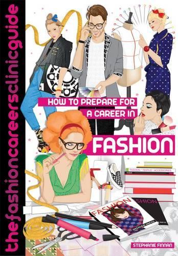 How To Prepare For A Career In Fashion By Stephanie Finnan | World of Books
