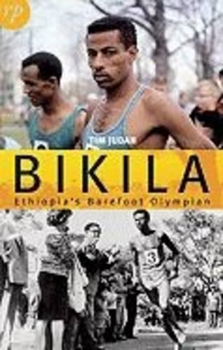 Bikila: Ethiopia's Barefoot Olympian By Tim Judah | World of Books