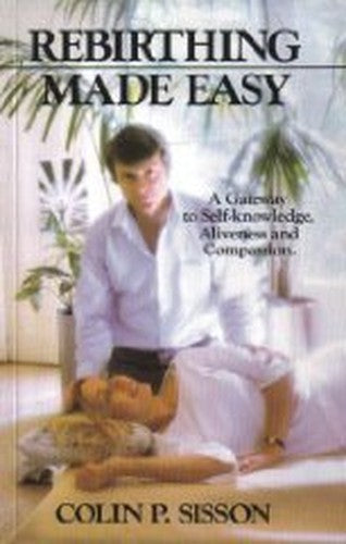 Rebirthing Made Easy By Colin P Sisson | Used | 9780959001402 | World ...