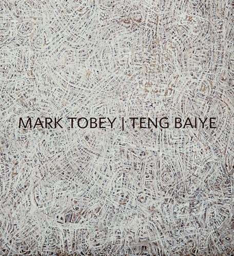 Mark Tobey / Teng Baiye By Jo-Anne Birnie Danzker | World of Books US
