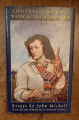 Confessions of a Radical Traditionalist By John Michell | World of Books GB