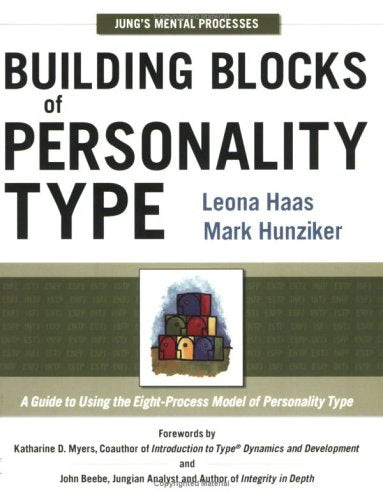 Building Blocks of Personality Type : A Guide to Using the Eight ...