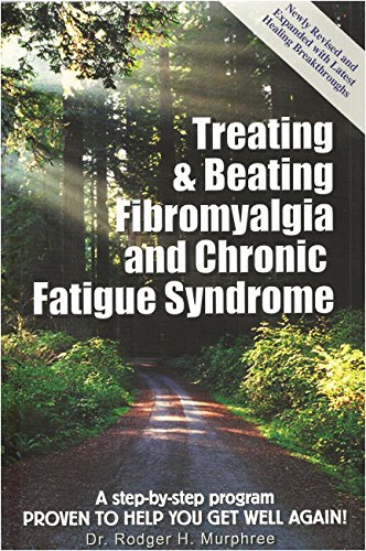 Treating & Beating Fibromyalgia and Chronic Fatigue Syndrome By Rodger ...