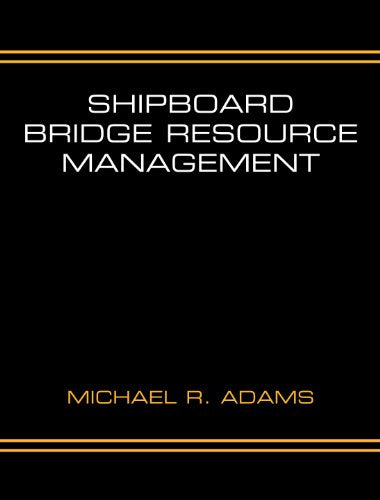 Shipboard Bridge Resource Management By Michael R Adams | World of Books US