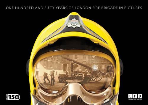 One Hundred and Fifty Years of London Fire Brigade in Pictures By Jane ...